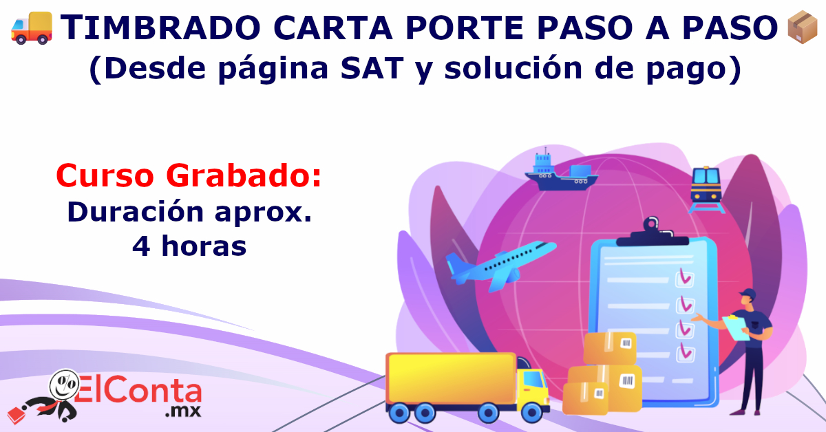 🚚TIMBRADO NUEVA CARTA PORTE 3.0 PASO A PASO📦 Curso GRABADO - ElConta.MX ...