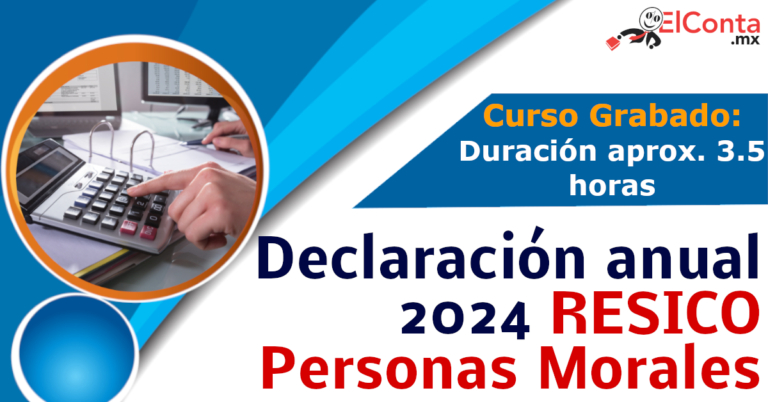 RESICO Personas Morales. Declaración Anual 2024 - ElConta.MX Cursos en ...